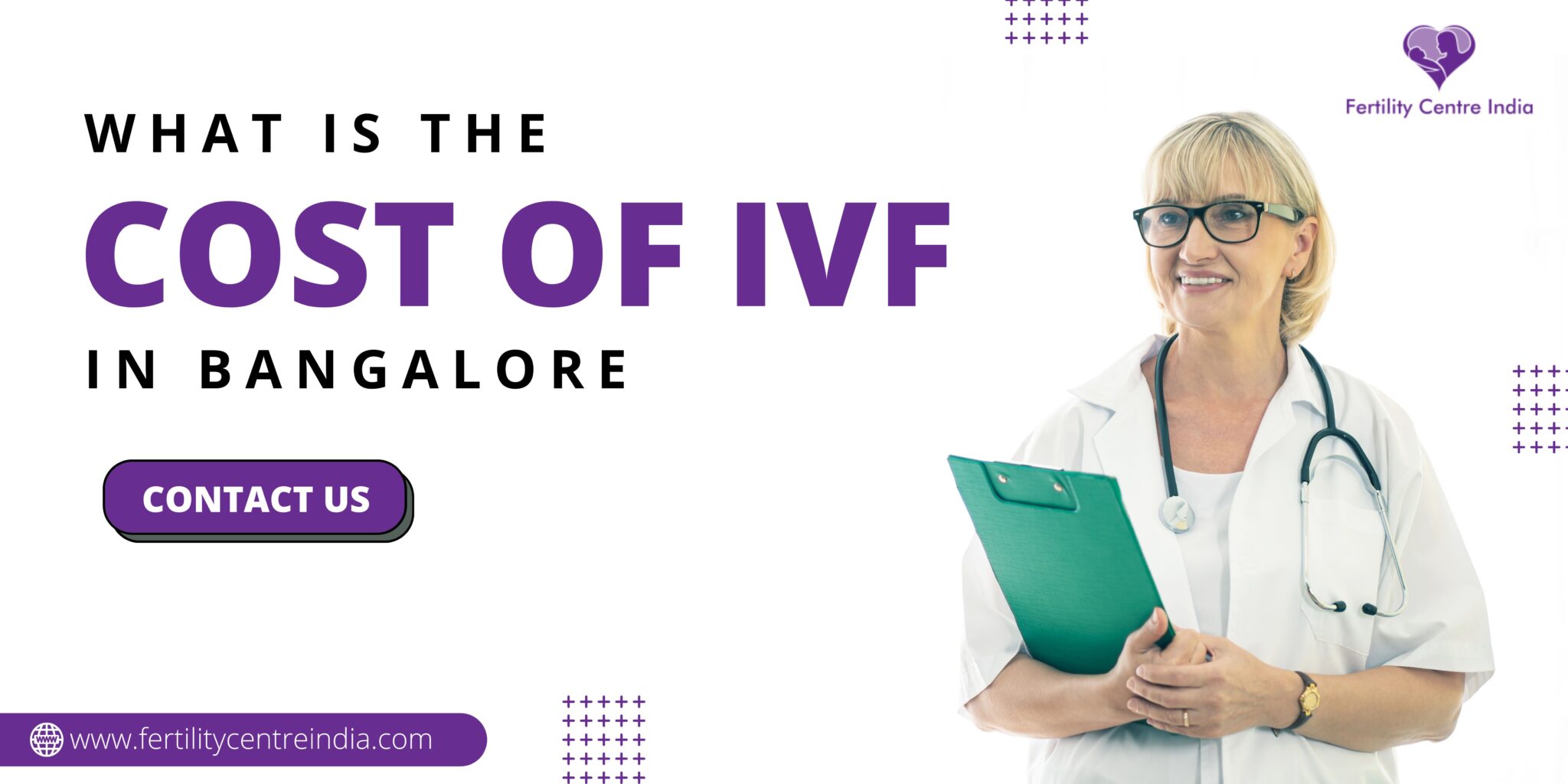What Is The Cost Of Ivf In Bangalore 2024 Fertility Centre India