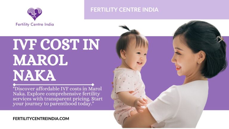 IVF Cost in Marol Naka 2025: Affordable Option for Your Fertility Journey
